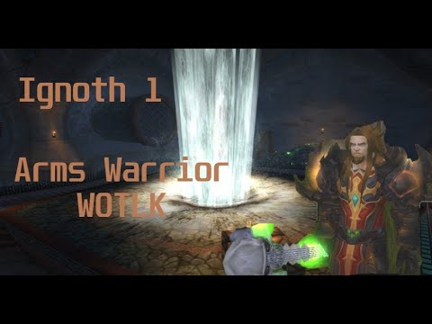 Ignoth 1 - Arms Warrior PvP 3.3.5 Wotlk Arenas 2v2 & 3v3 - YouTube