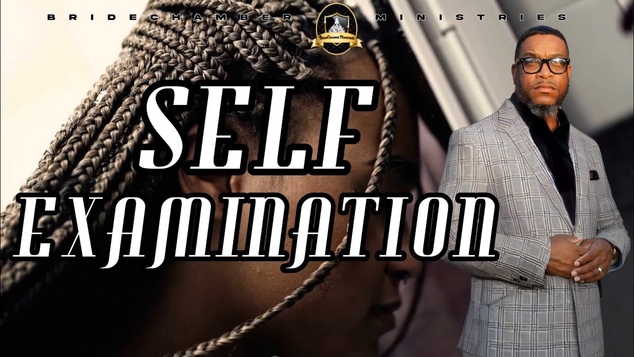 BrideChamber Ministries - Self Examination - YouTube