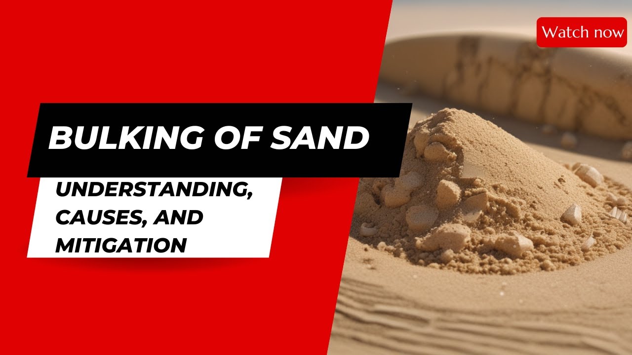 Bulking of Sand Understanding, Causes, and Mitigation - YouTube