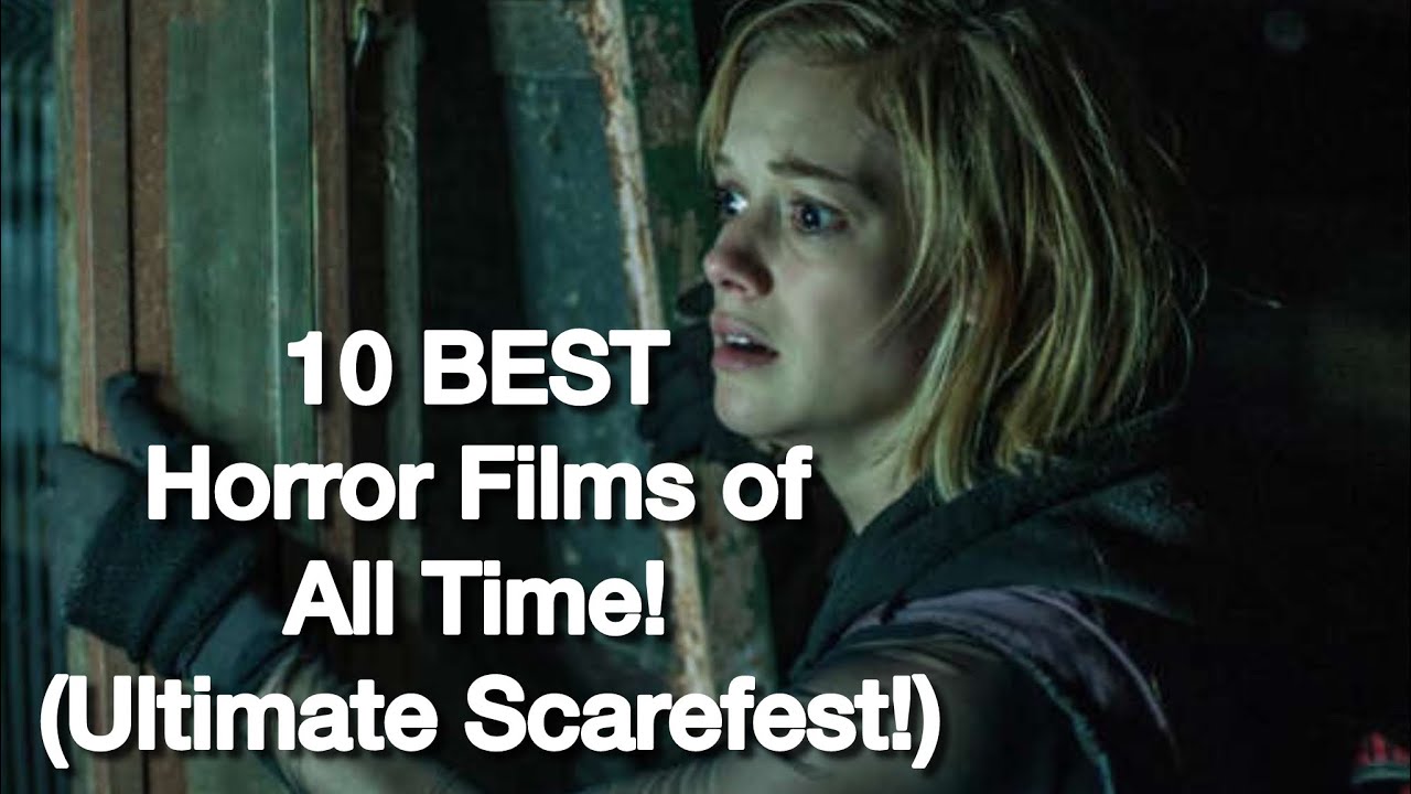 10 BEST Horror Films of All Time! (Ultimate Scarefest!) - YouTube