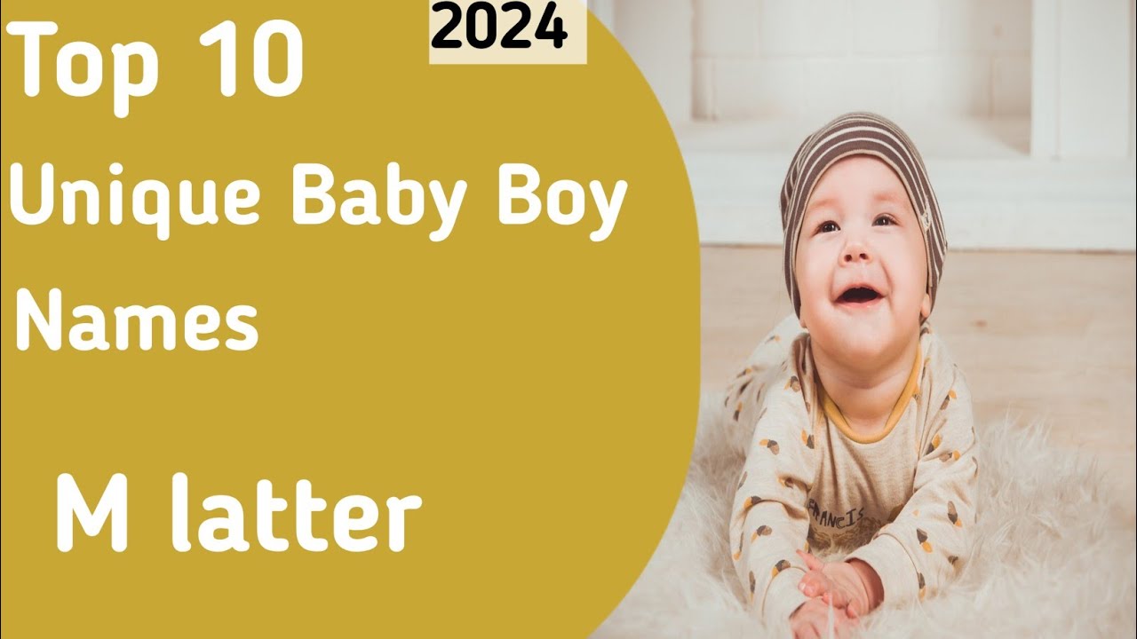 Top 10 Unique Baby Boy Name 2024 ! latest Names for boys!( M ) latter ...