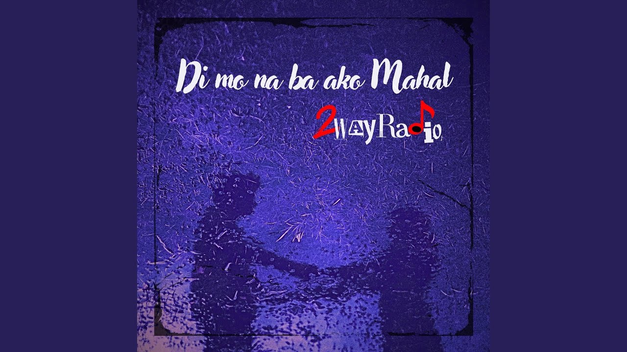 Di Mo Na Ba Ako Mahal - YouTube