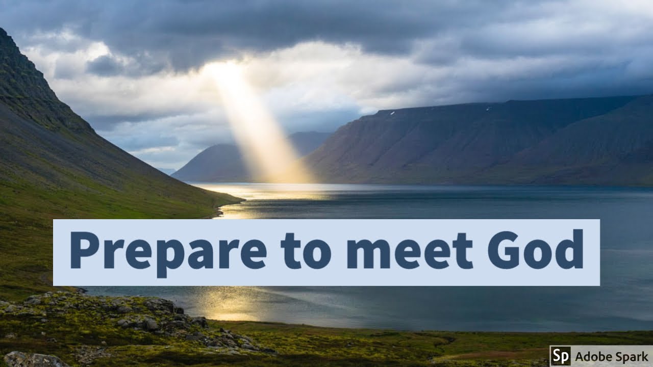 Prepare to Meet God - YouTube