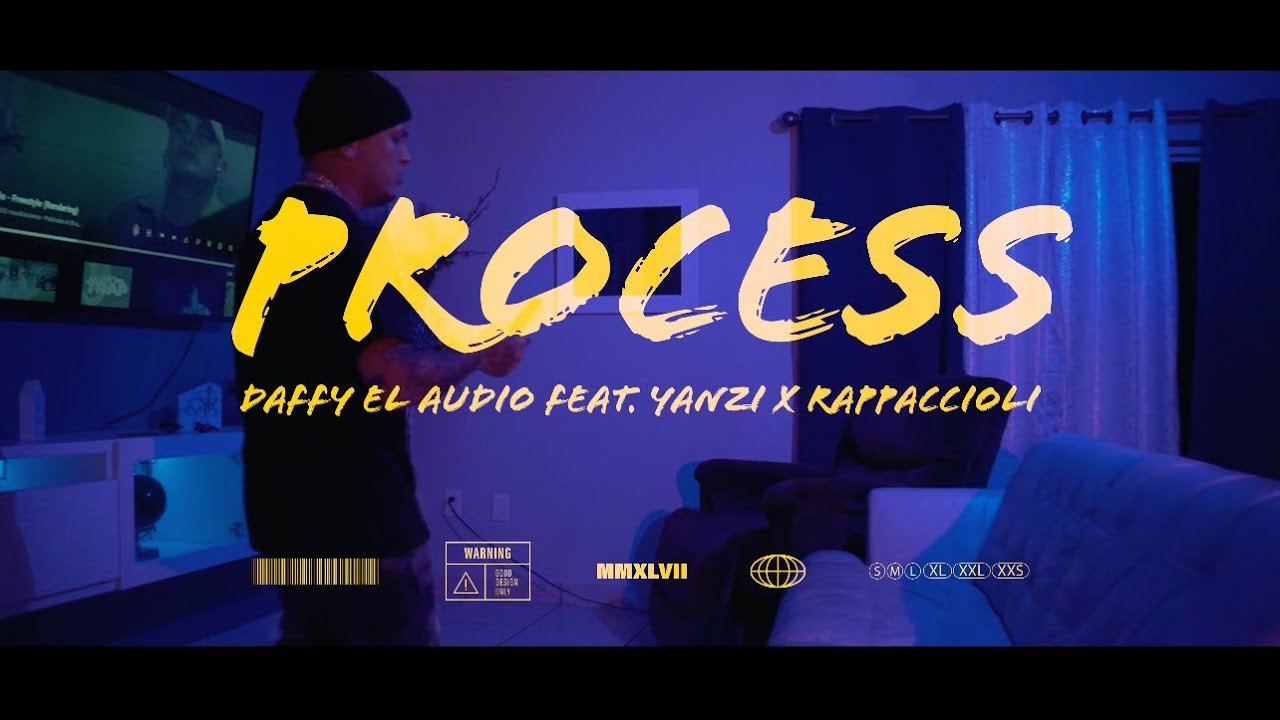 Daffy El Audio feat. Yanzi x Rappaccioli - Process (Oficial Music Video ...