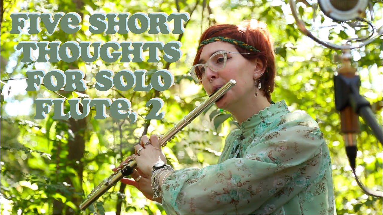 Five Short Thoughts for Solo Flute - 2) Floating Through time Like a ...