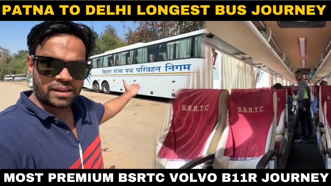 PATNA to DELHI in BSRTC VOLVO | 40 Hours In VOLVO Seater Bus | दिल्ली ...