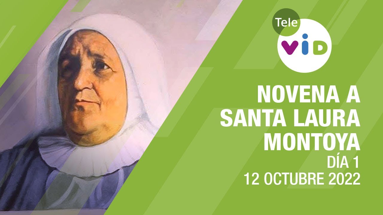 Novena a Santa Laura Montoya Día 1 📿🙏 12 de Octubre - Tele VID - YouTube