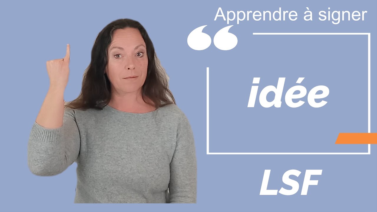 Signer IDEE (idée) en LSF (langue des signes française). Apprendre la ...