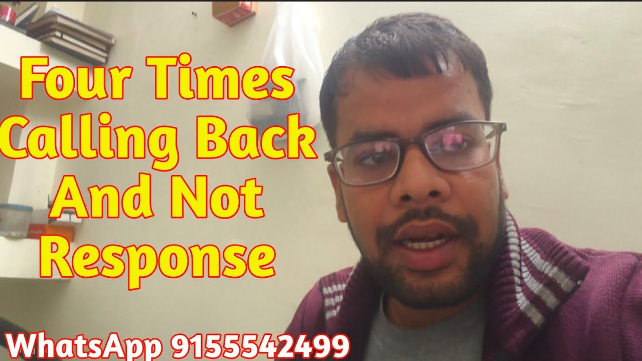 Four Times Calling Back And Not Response - YouTube
