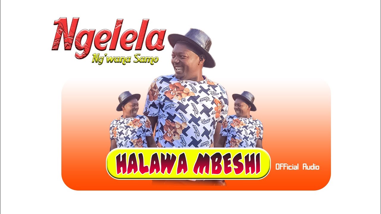 Ngelela Ng'wana Samo_Halawa Mbeshi Official Audio - YouTube
