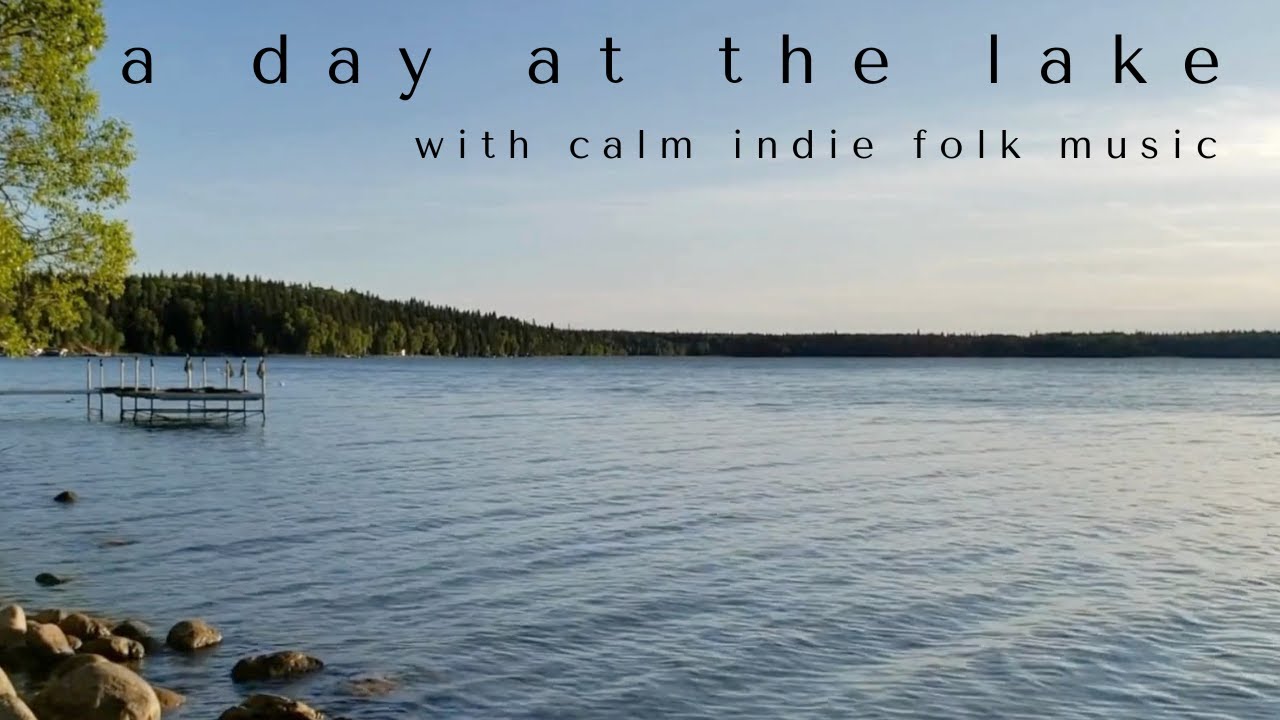 A Day at the Lake (midwest summer vibes, sounds of waves, fire ...