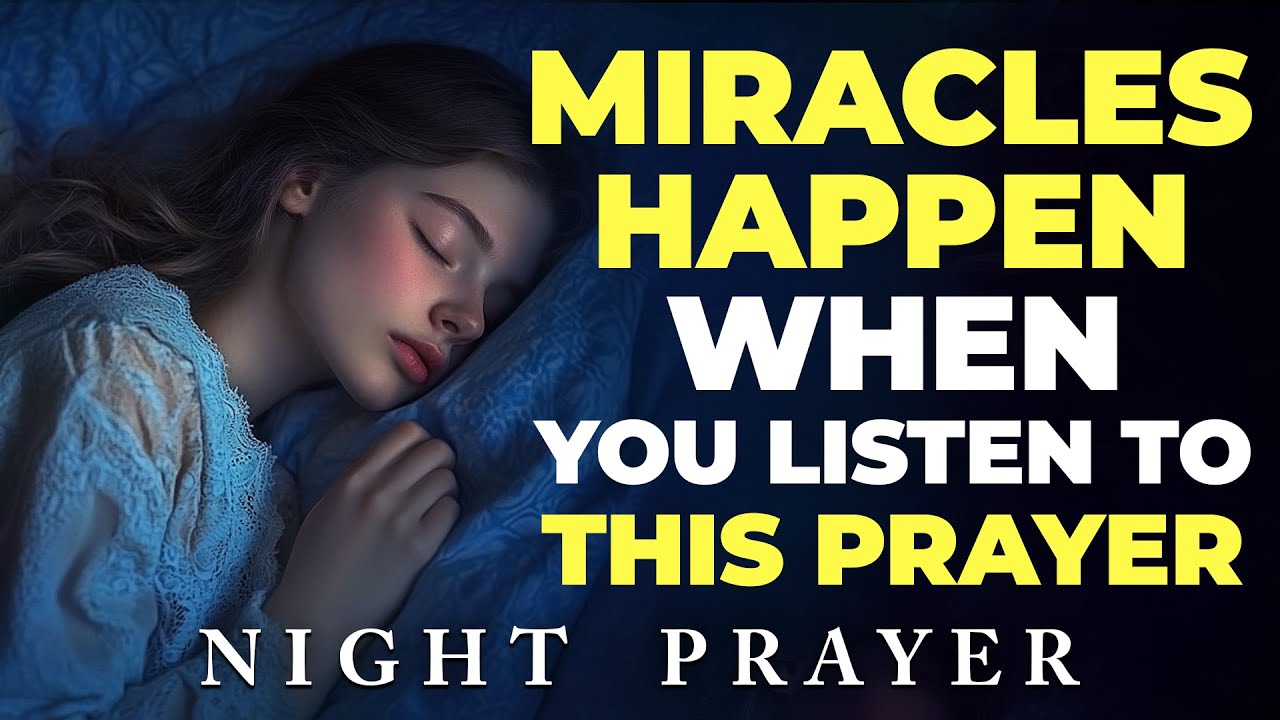 ( ALL NIGHT PRAYER ) MIRACLES HAPPEN WHEN YOU LISTEN TO THIS PRAYER ...