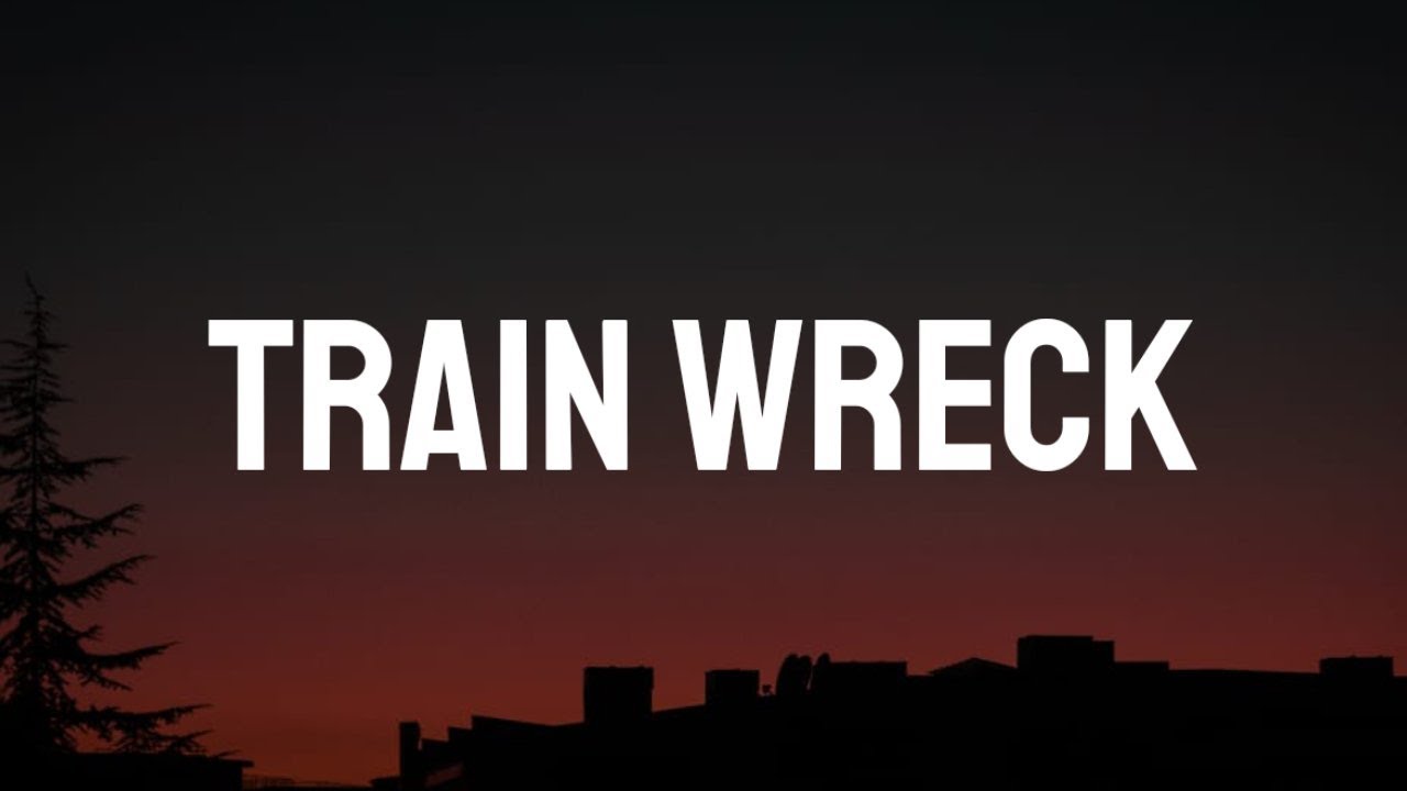 James Arthur - Train Wreck (Lyrics/Song) - YouTube