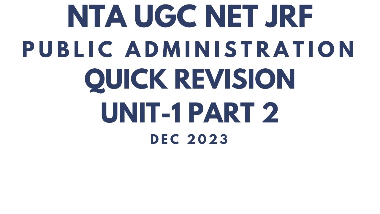 Quick Revision UNIT-1 Part 2. Public Administration. NTA UGC NET JRF Dec 2023 - YouTube