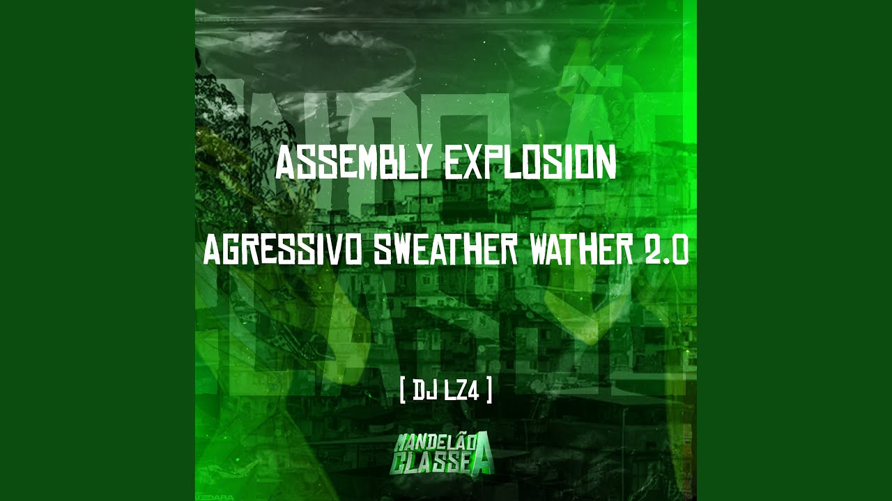 Assembly Explosion Agressivo Sweather Wather 20 - YouTube