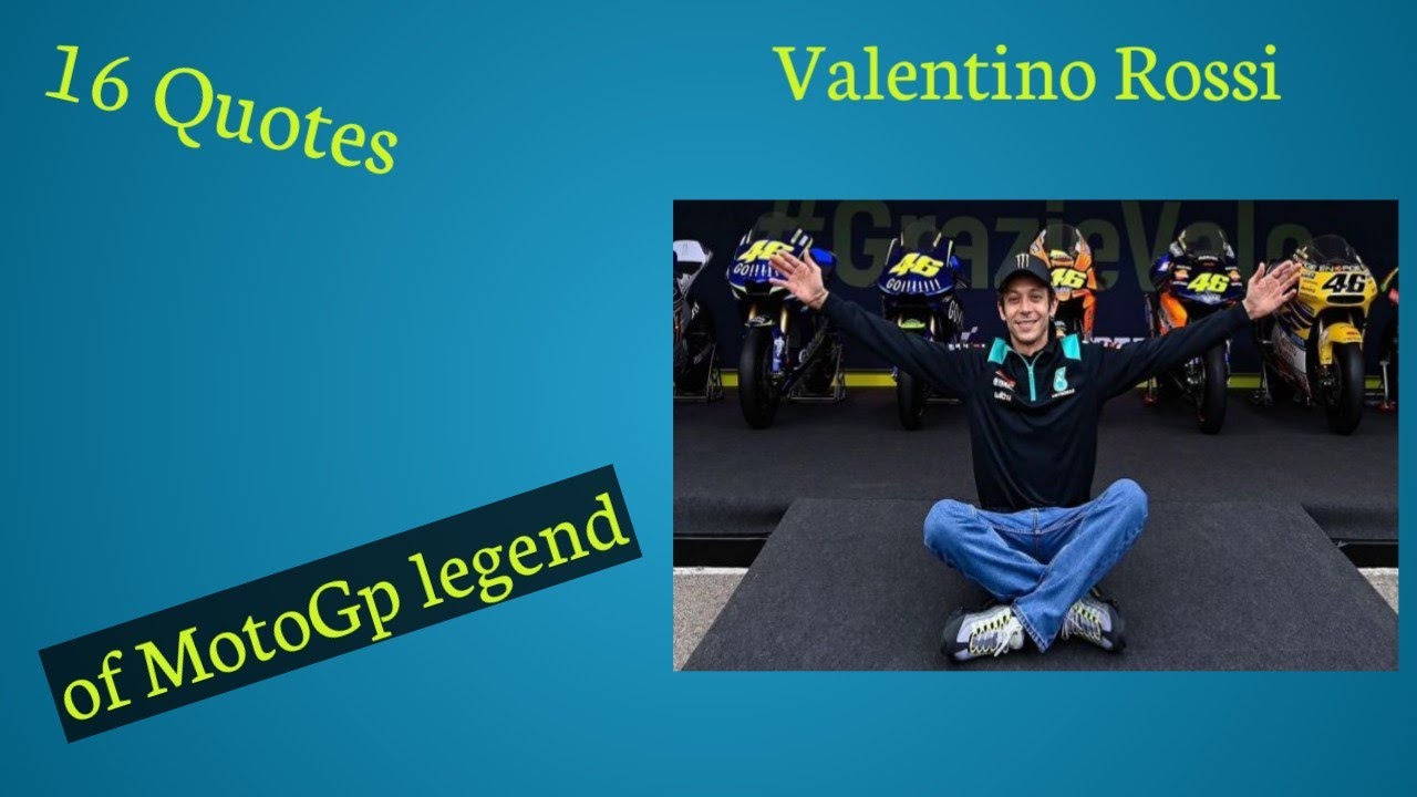 16 wise quotes from MotoGP legend Valentino Rossi - YouTube