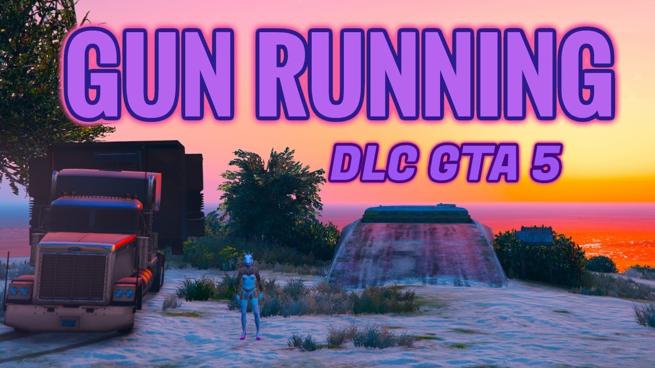 GUN RUNNING DLC RELEASE GTA 5 SPOILER ALERT - YouTube