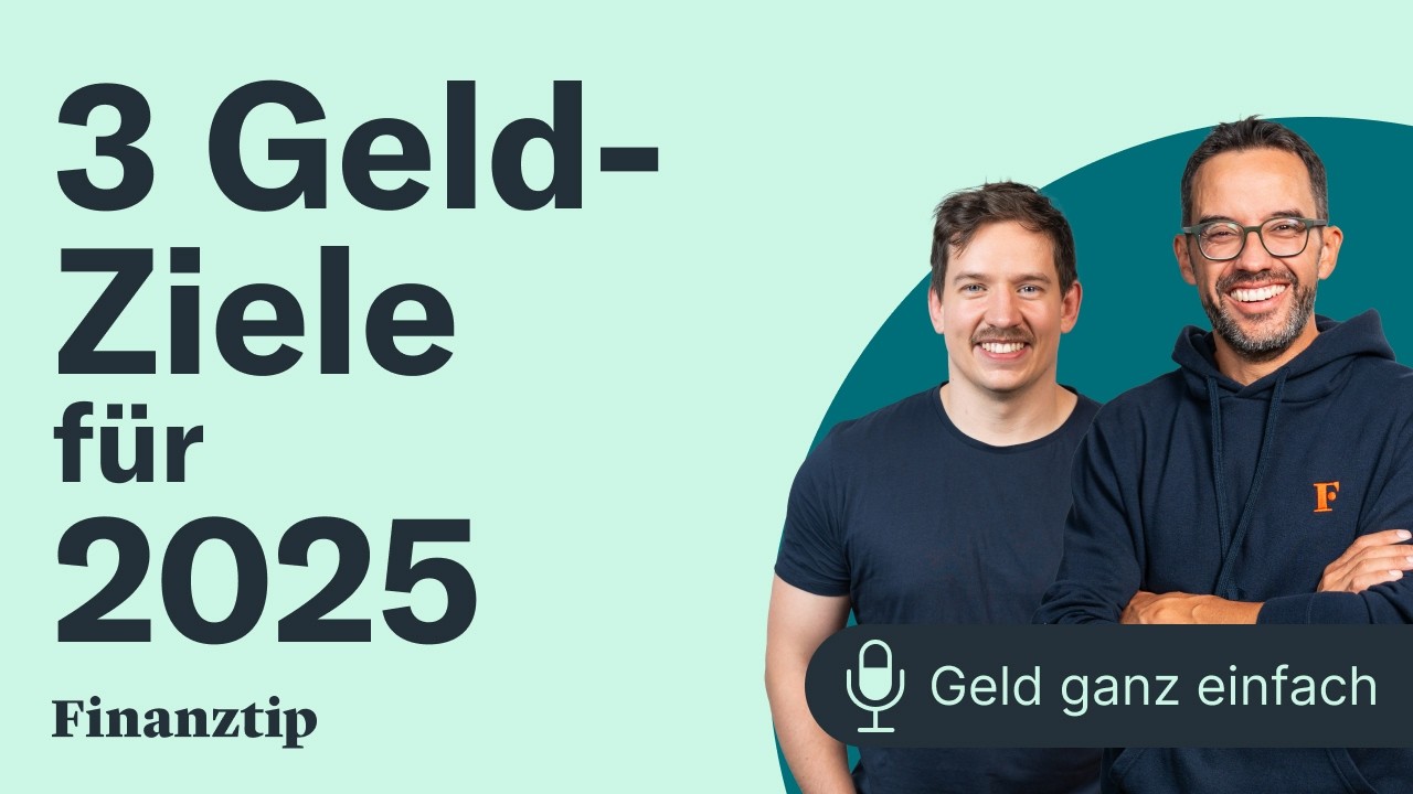 Die 3 besten Geld-Ziele für 2025 | Geld ganz einfach - YouTube