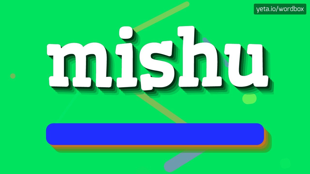 MISHU - HOW TO PRONOUNCE IT!? - YouTube