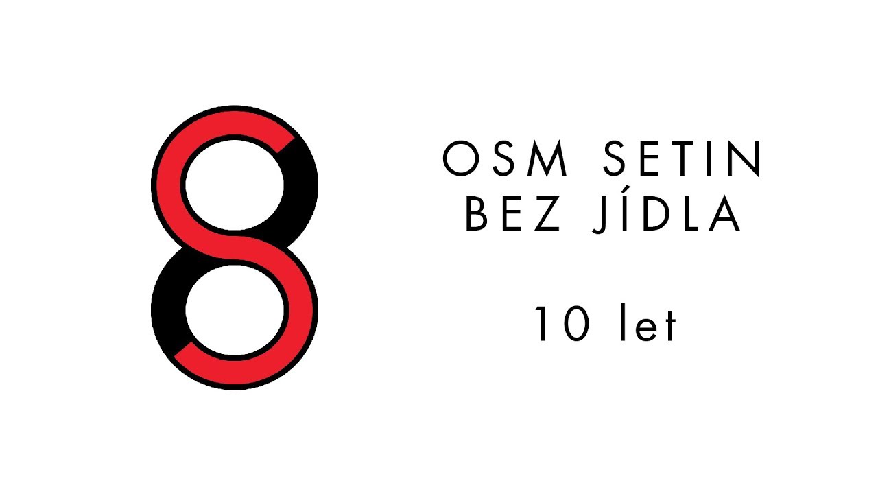 Osm Setin bez Jídla - 10 let (part 3/3) - YouTube