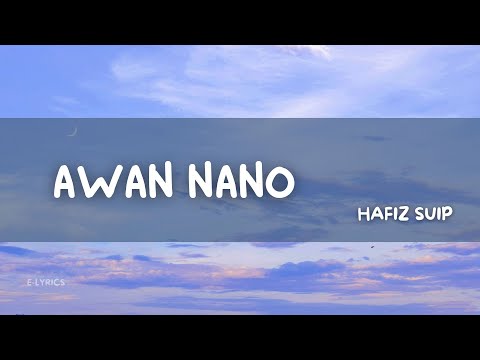 Awan Nano - Hafiz Suip | Lyric Video