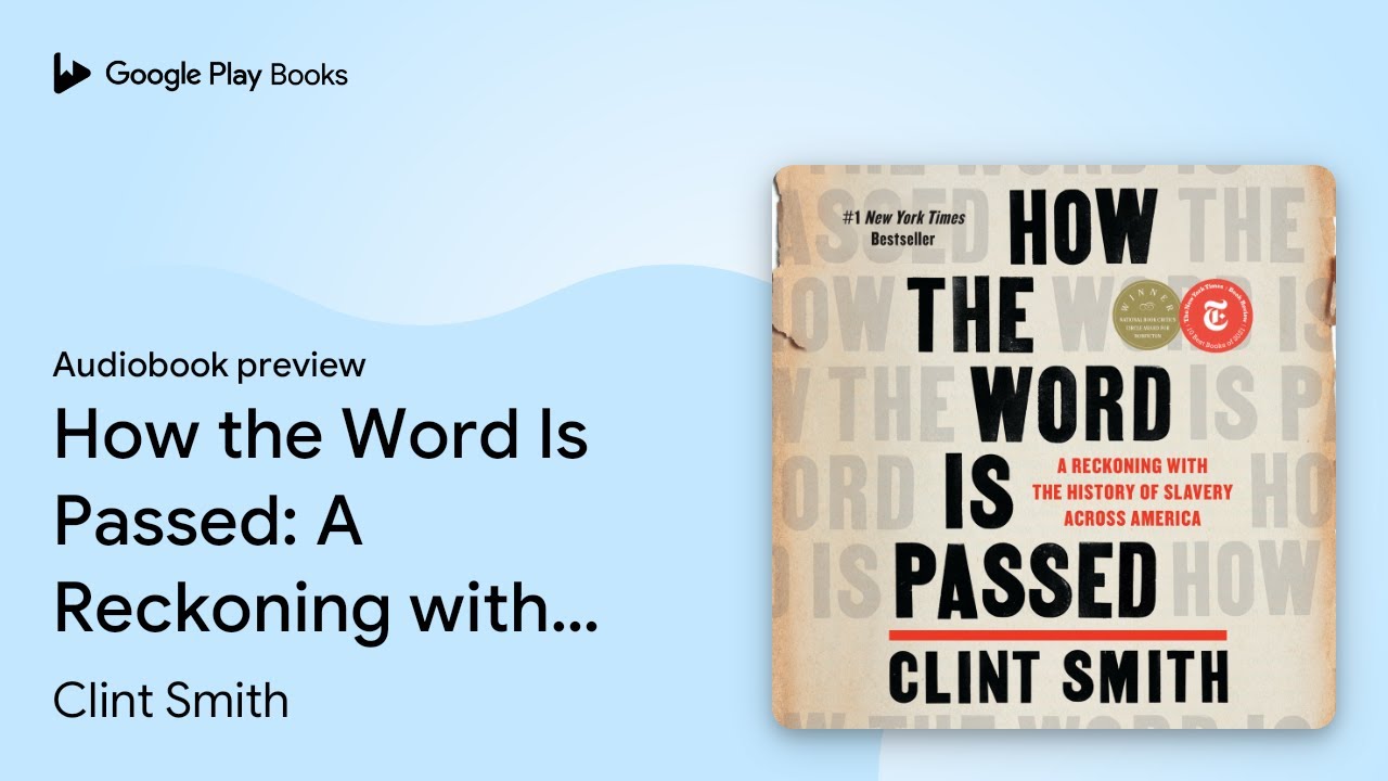 How the Word Is Passed: A Reckoning with the… by Clint Smith ...