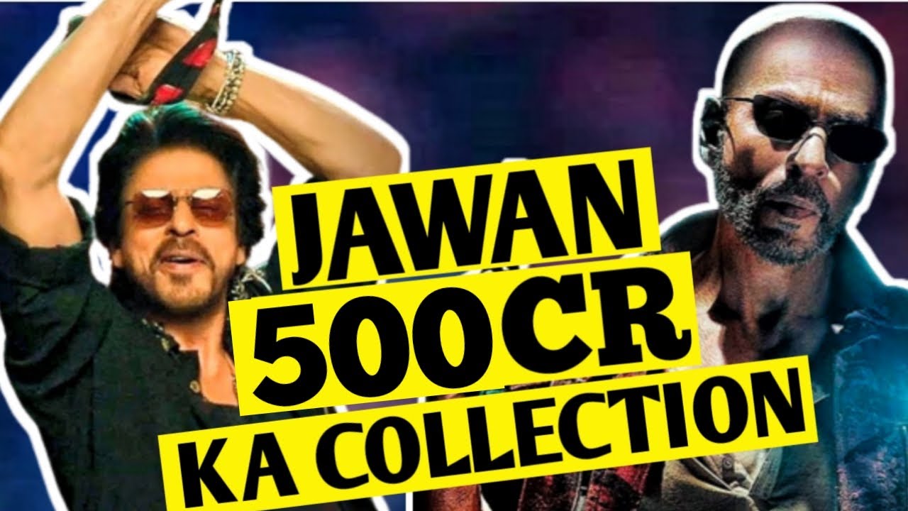 Jawan 500 Crore Ka Collection | Jawan Movie New Record | Shahrukhan ...