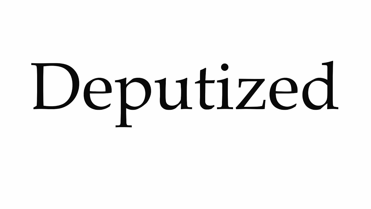 How to Pronounce Deputized - YouTube