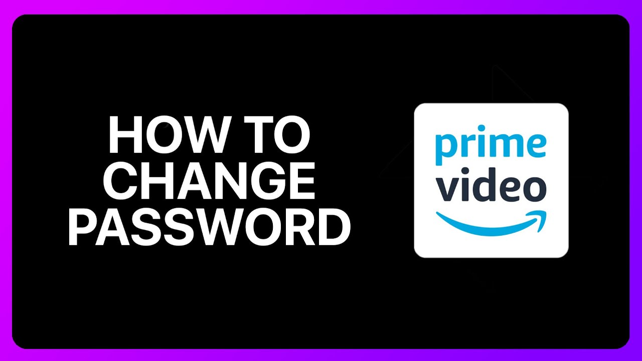 How To Change Amazon Prime Video Password Tutorial - YouTube