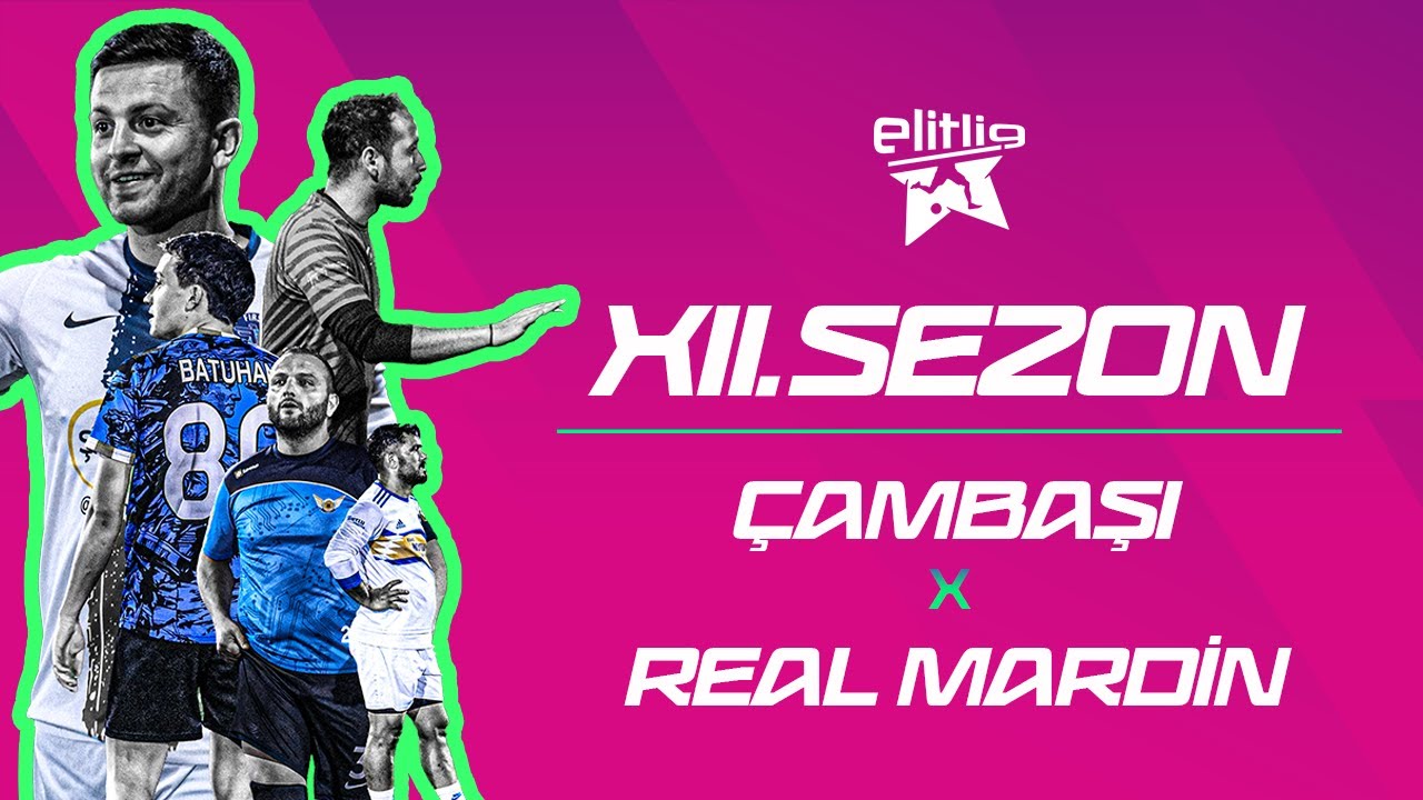 ELİTLİG 12.SEZON ÇAMBAŞI VS REAL MARDİN - YouTube
