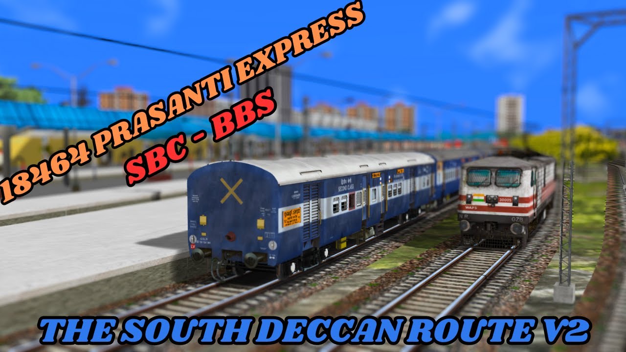 18464 PRASANTI EXPRESS | SBC TO BBS | TSDR V2 | LOCO COUPLE | MSTS ...