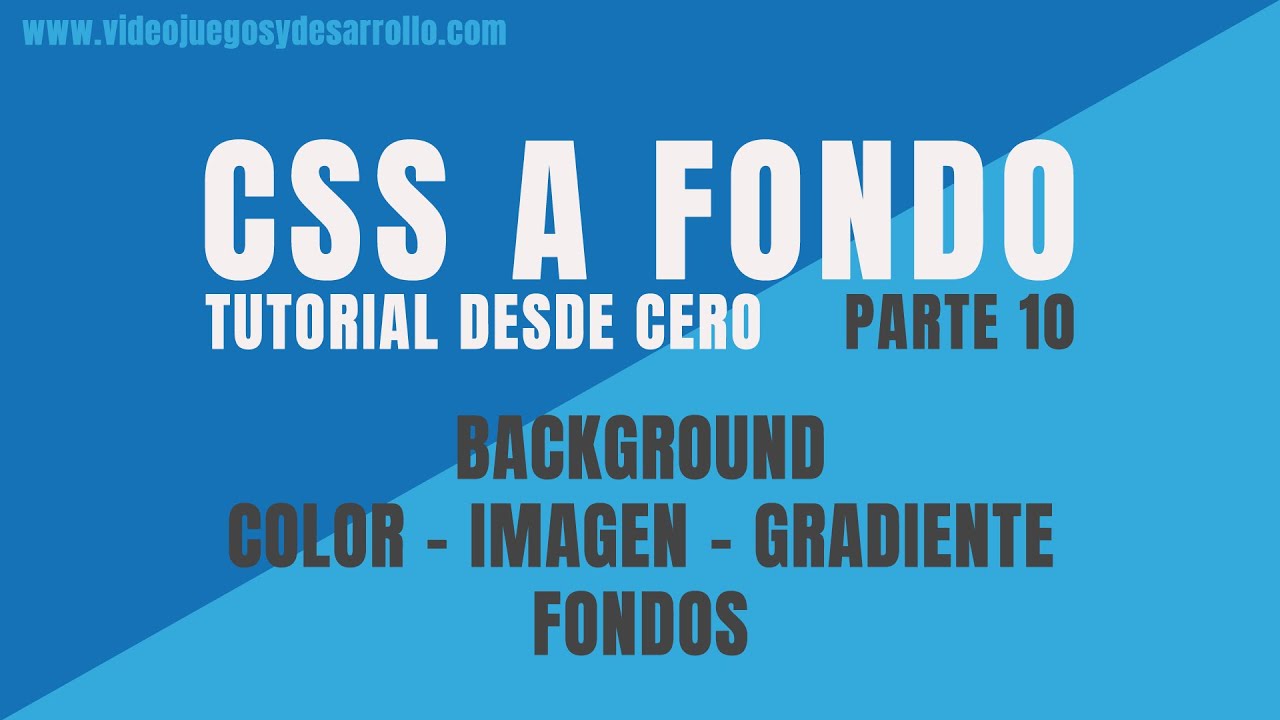 Curso CSS a Fondo - Desde Cero - Parte 1️⃣0️⃣ - Backgrounds - Fondos ...