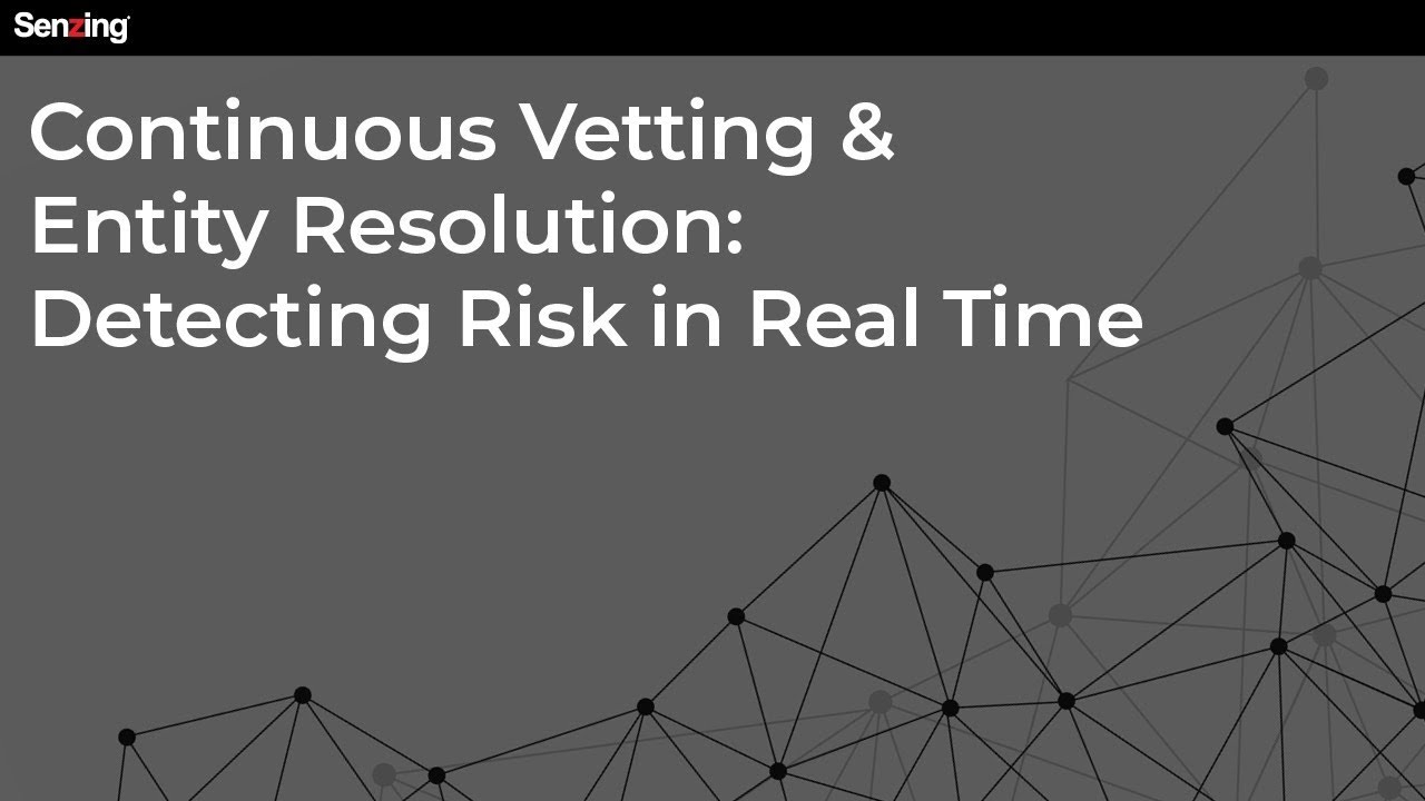 Continuous Vetting & Entity Resolution: Detecting Risk in Real Time - YouTube