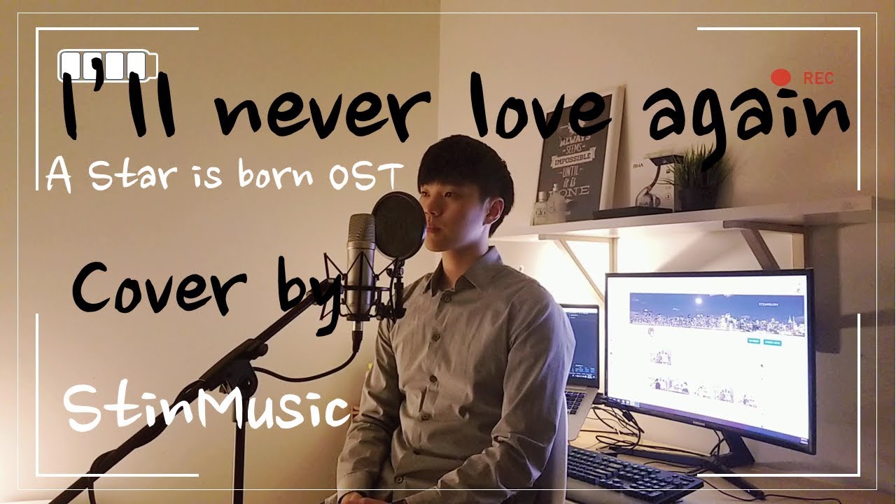 [A Star is Born] Lady Gaga - I'll never love again Cover by 스틴뮤직 ...