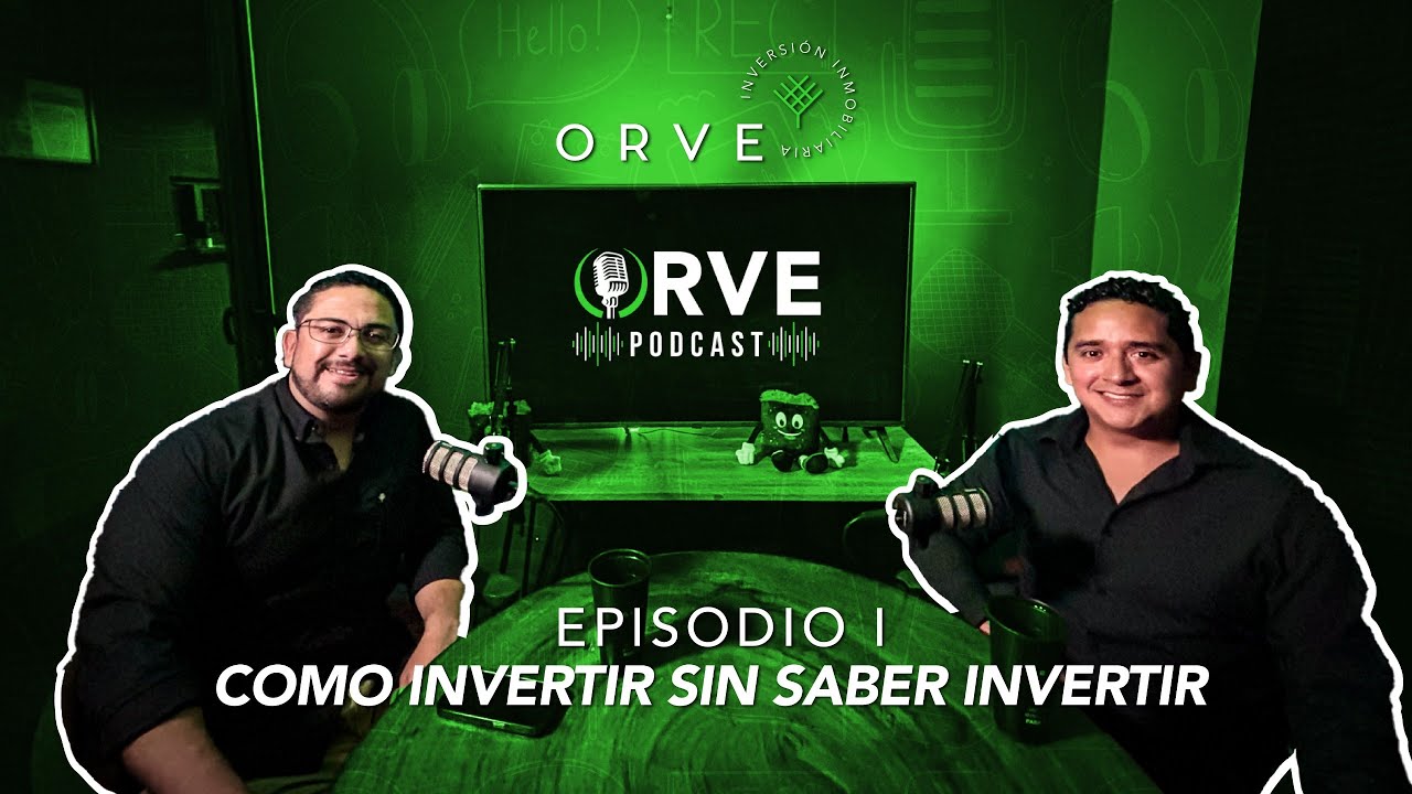 ORVE Podcast - Episodio #1: Cómo invertir sin saber invertir - YouTube