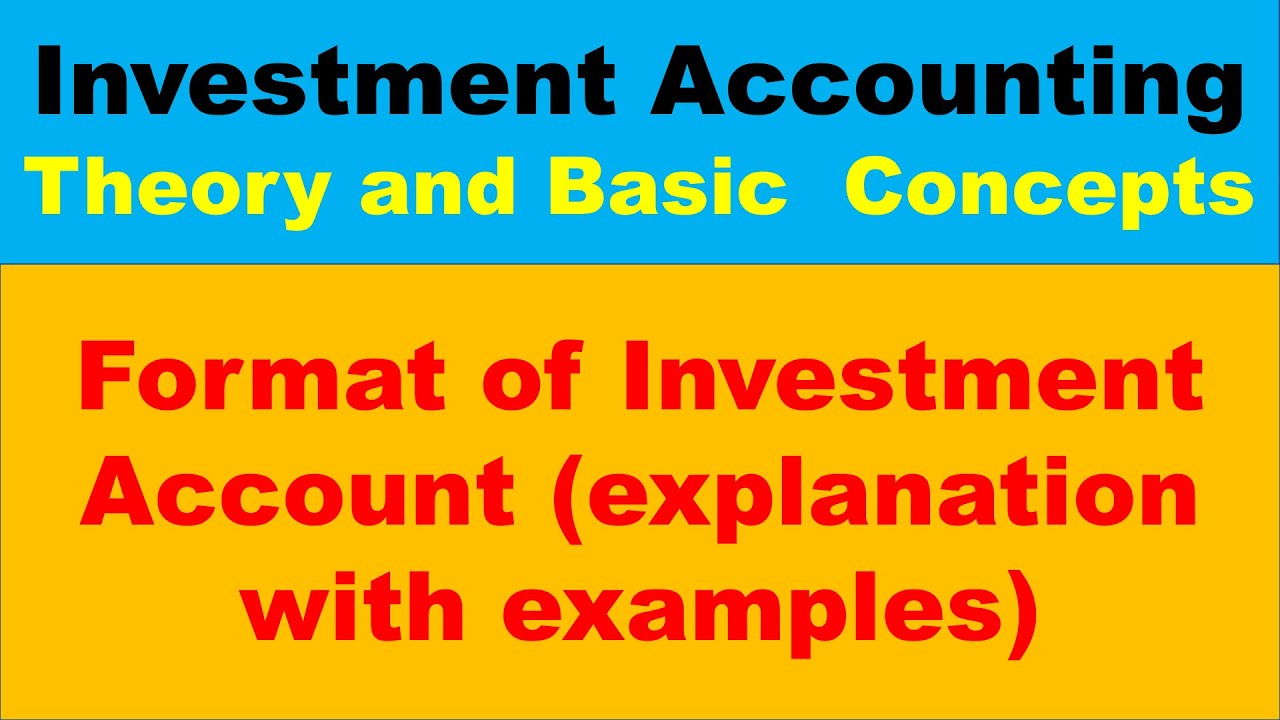 Investment Accounting Format and Basic concepts of Investment Account ...