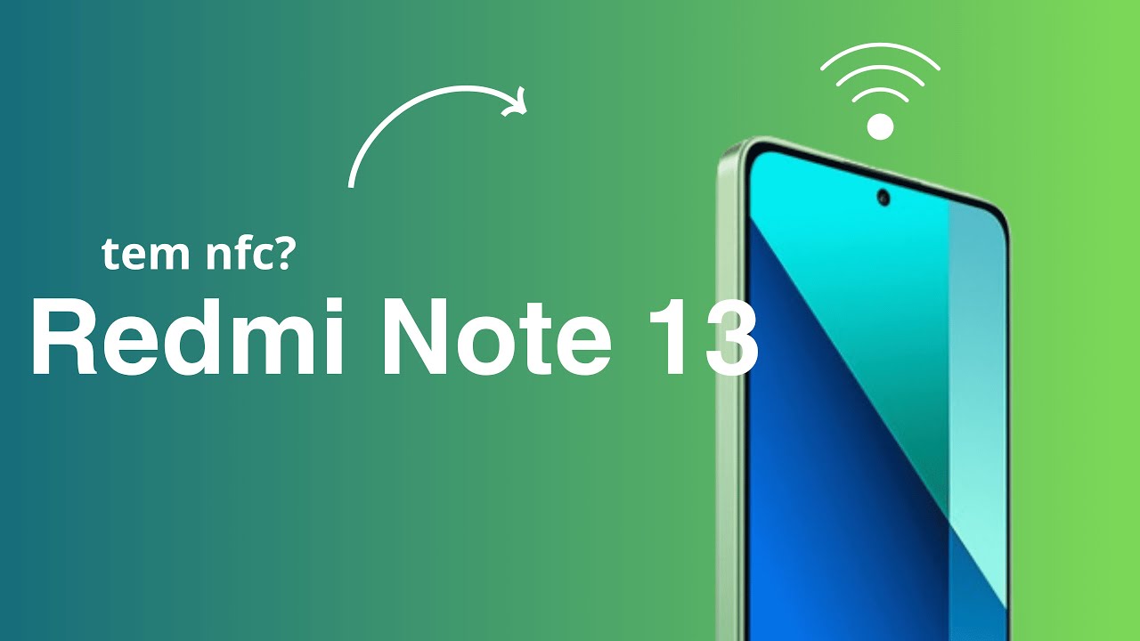 Redmi Note 13 4G Tem NFC? ASSISTA Antes de Comprar - YouTube
