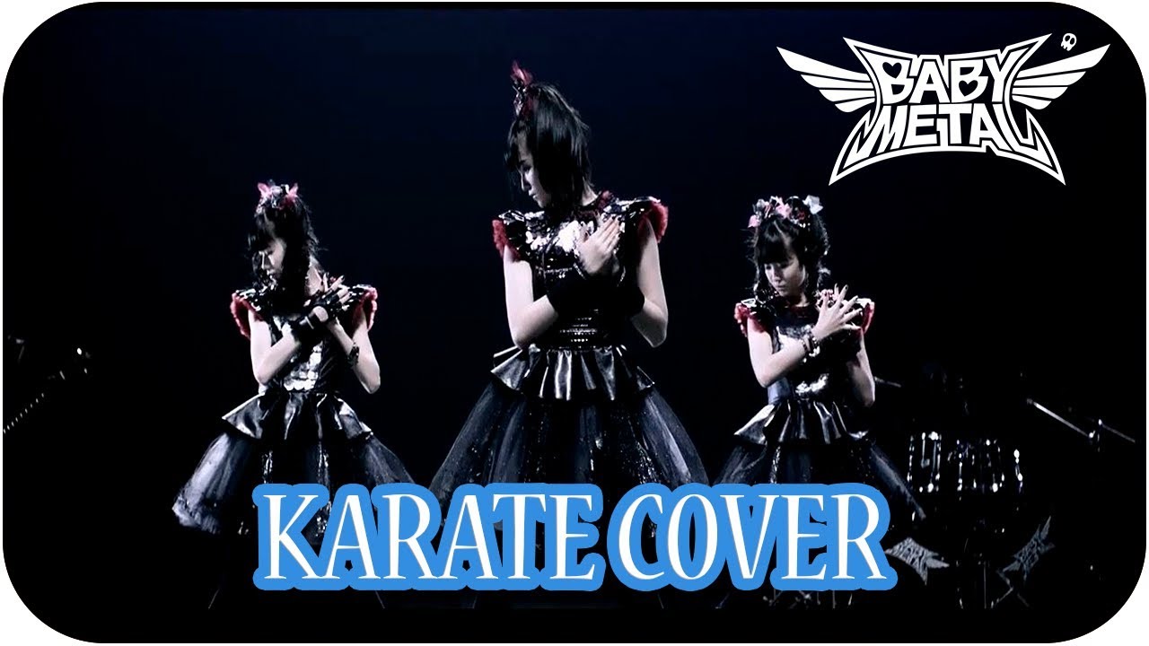 【BABYMETAL】 KARATE | Cover - YouTube