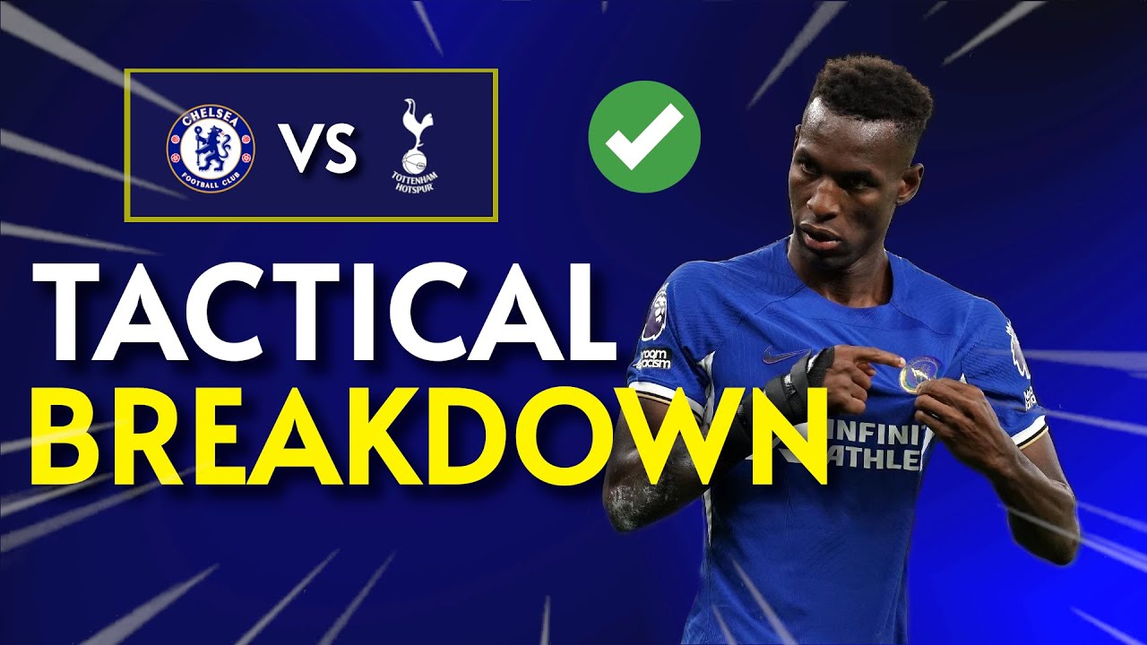 Chelsea Vs Tottenham Hotspur | Tactical Breakdown - YouTube