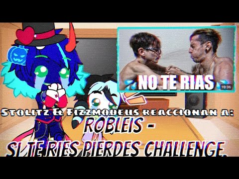 Stolitz & Fizzmodeus reaccionan a: Robleis - si te ríes pierdes ...