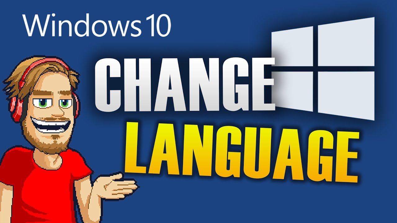 HOW TO CHANGE LANGUAGE ON WINDOWS 10 YouTube how-to-change-language-on-windows-10-youtube