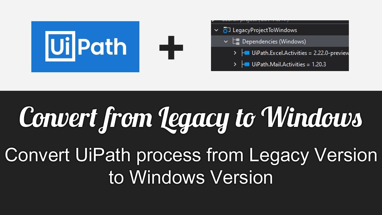 Uipath Convert Process From Legacy To Windows YouTube Uipath Convert Process From Legacy To Windows YouTube