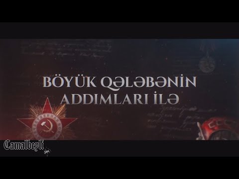 Böyük qələbənin addımları ilə ( 9 MAY)