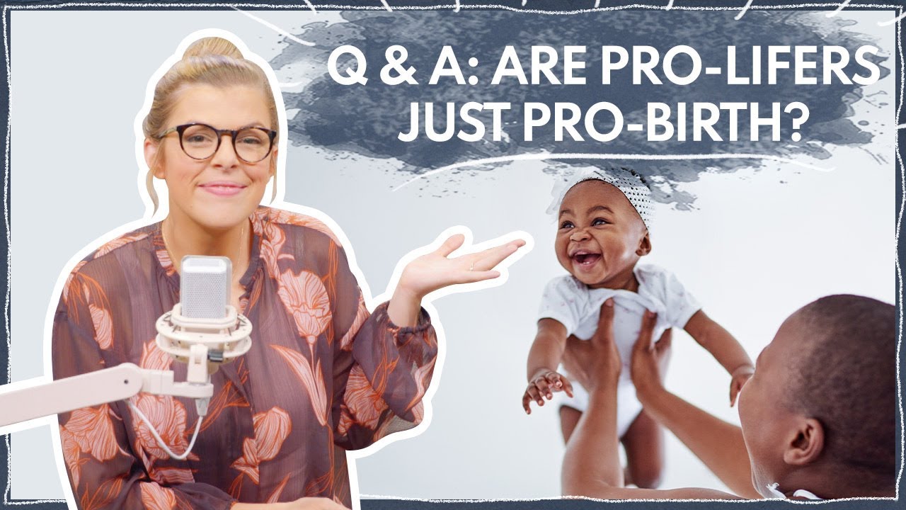 Are Pro-Lifers Just Pro-Birth? | Q&A | Ep 288 - YouTube