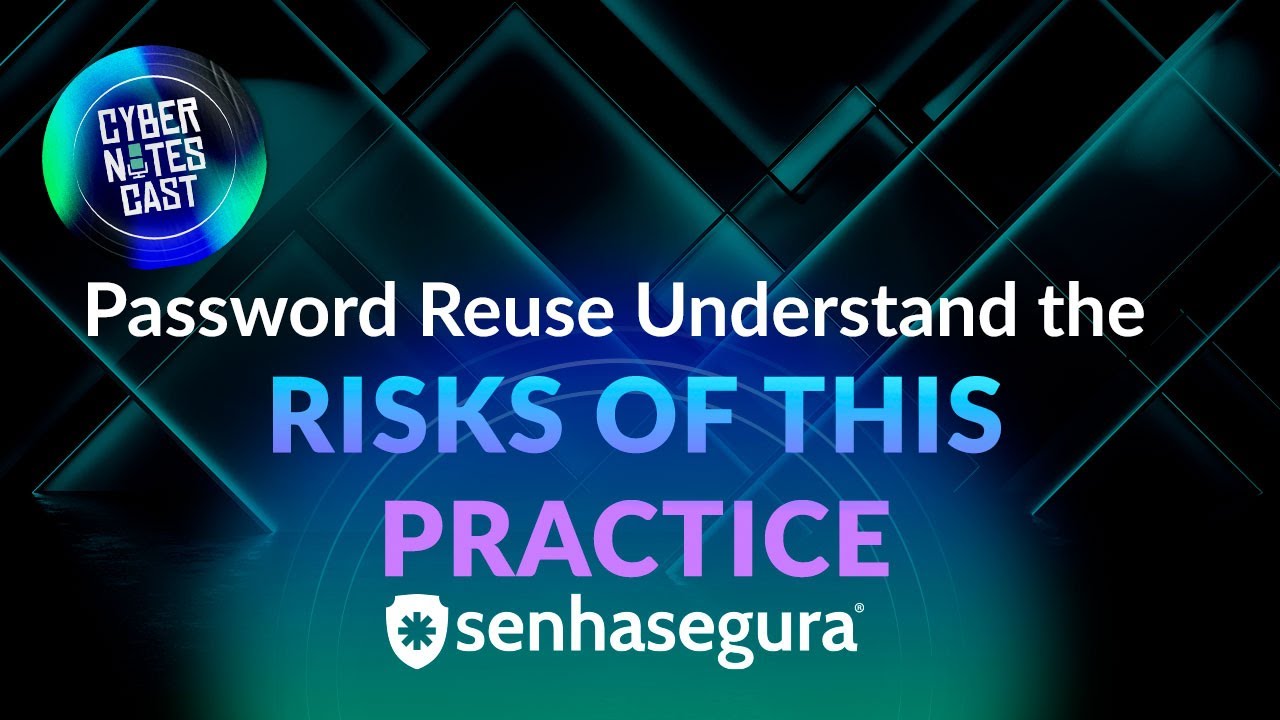 Cyber Notes Cast - S2EP28 - Password Reuse Understand the Risks of this ...