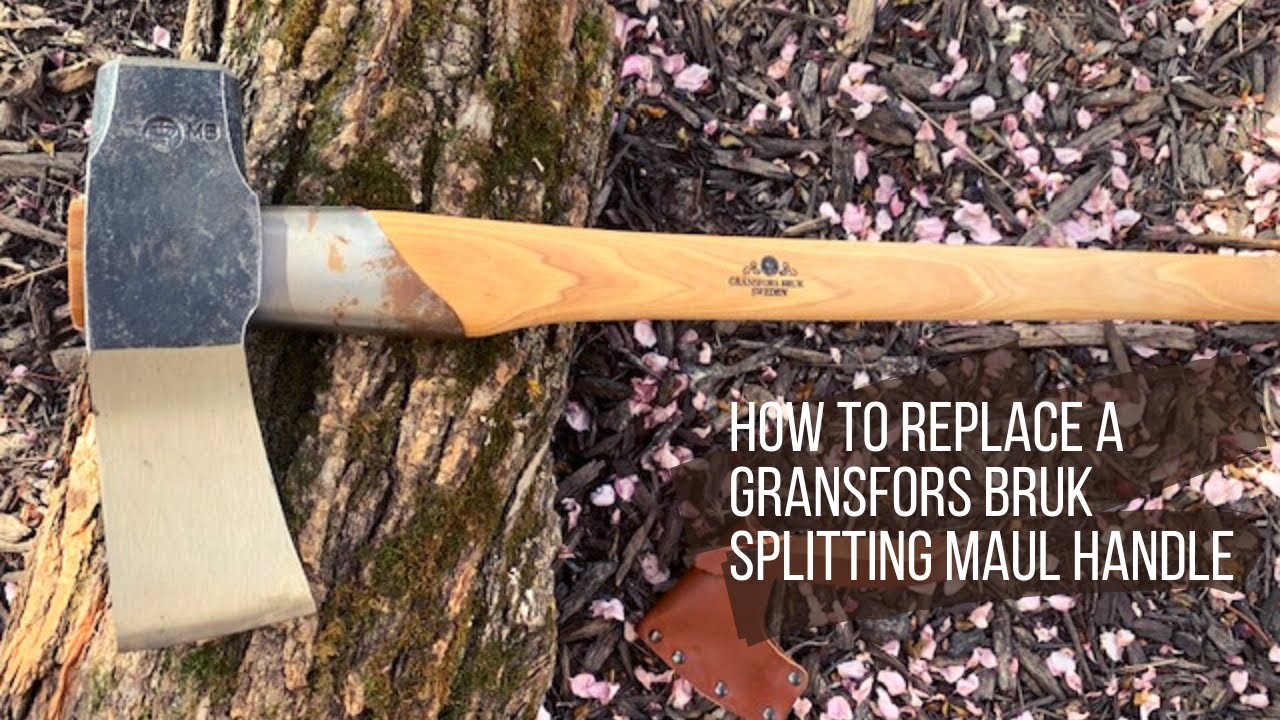 Replacing A Gransfors Bruk Splitting Maul 450 Handle - YouTube