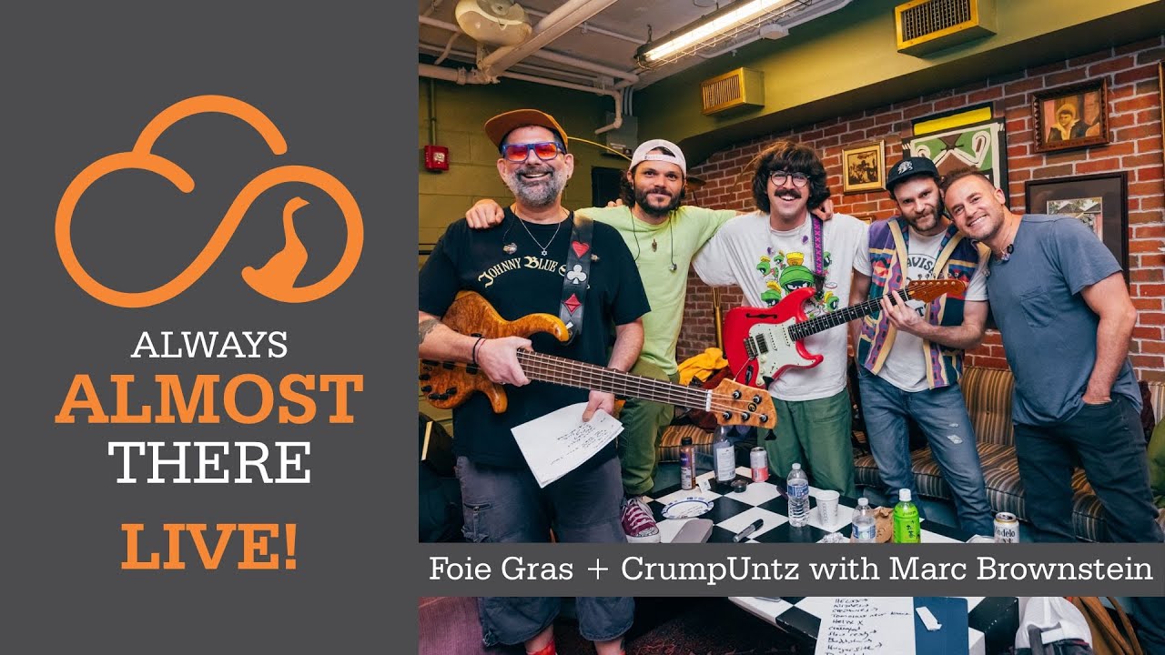 Always Almost There Live - Foie Gras and CrumpUntz with Marc Brownstein ...