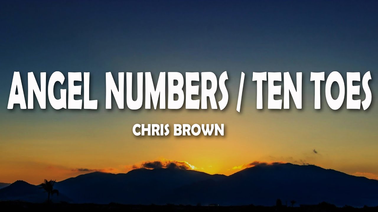 Chris Brown - Angel Numbers / Ten Toes (Lyrics) - YouTube