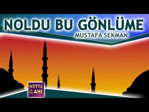 Noldu Bu Gönlüme İlahisi I Mustafa Sekman I Nette İlahi