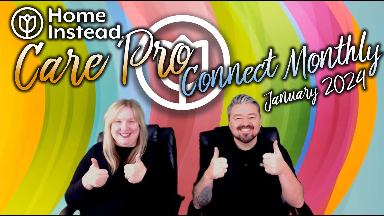 January 2024 🥂 Home Instead Care Pro Connect Newsletter - YouTube